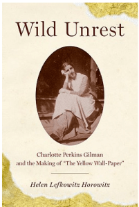 Book review – Helen Lefkowitz Horowitz. Wild Unrest: Charlotte Perkins ...